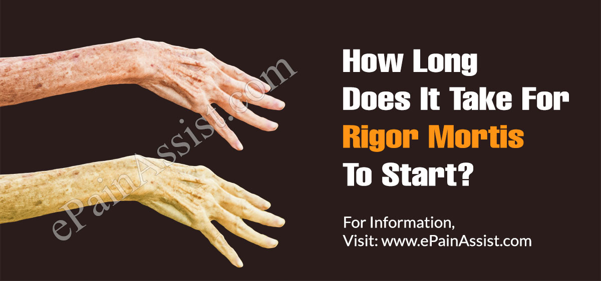 How Long Does It Take For Rigor Mortis To Start How Long Does It Take For Rigor Mortis To Start